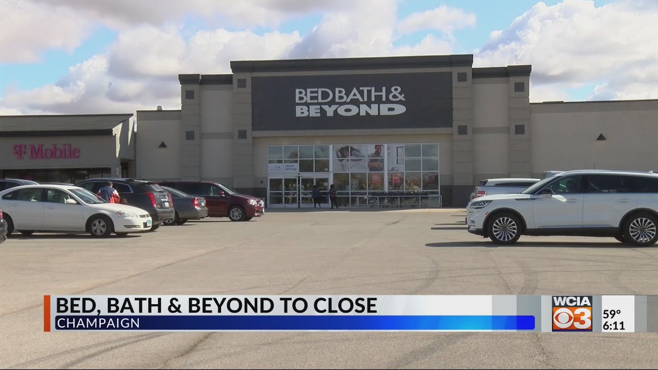 Bed Bath & Beyond in Champaign closing by Christmas