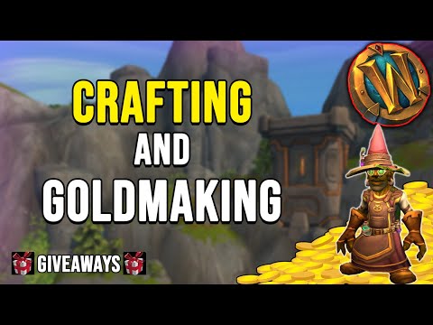 Crafting & Goldmaking in World of Warcraft! FREE GIFTS?