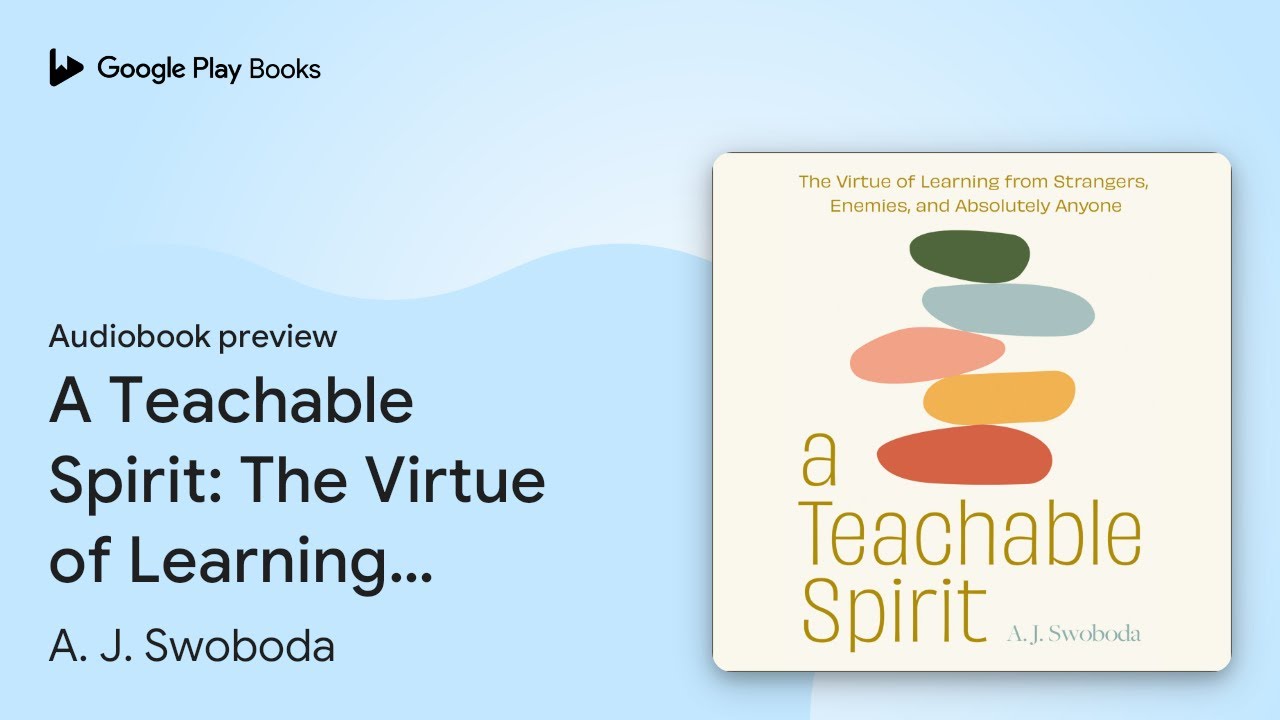 A Teachable Spirit: The Virtue of Learning from… by A. J. Swoboda · Audiobook preview