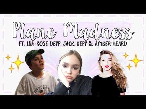 Lily-Rose Depp | Plane Madness (ft. Jack Depp & Amber Heard) ♡