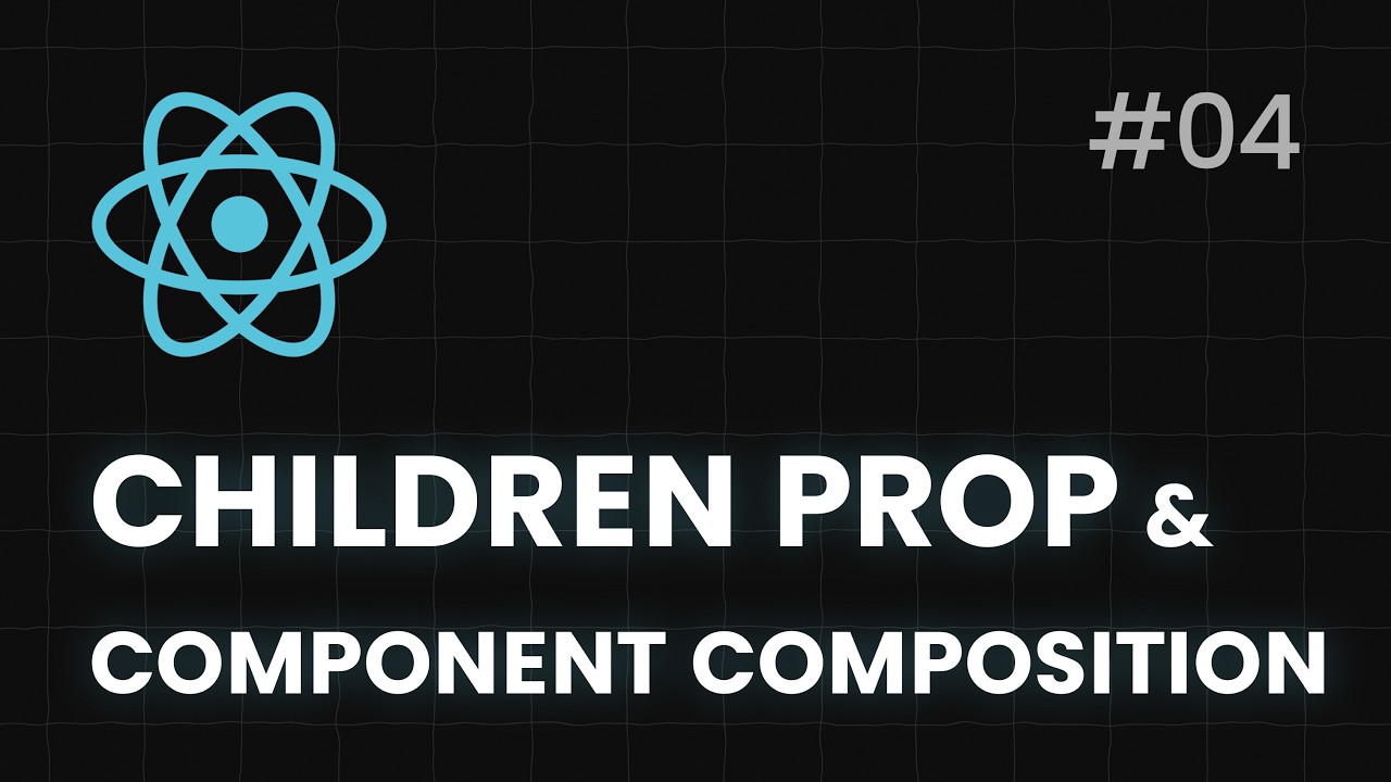 React Children Prop & Component Composition | React.js Full Course