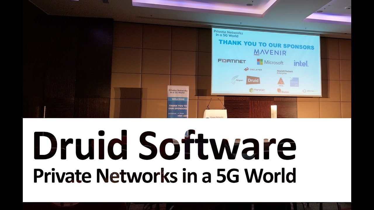 Druid Software at Private Networks in a 5G World
