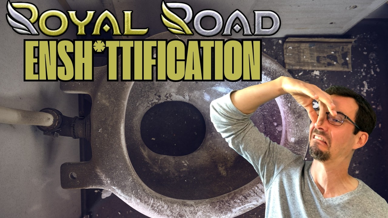 Is Royal Road Being Ensh*ttified?