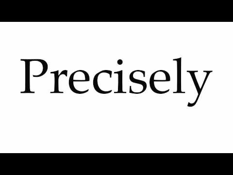 How to Pronounce Precisely