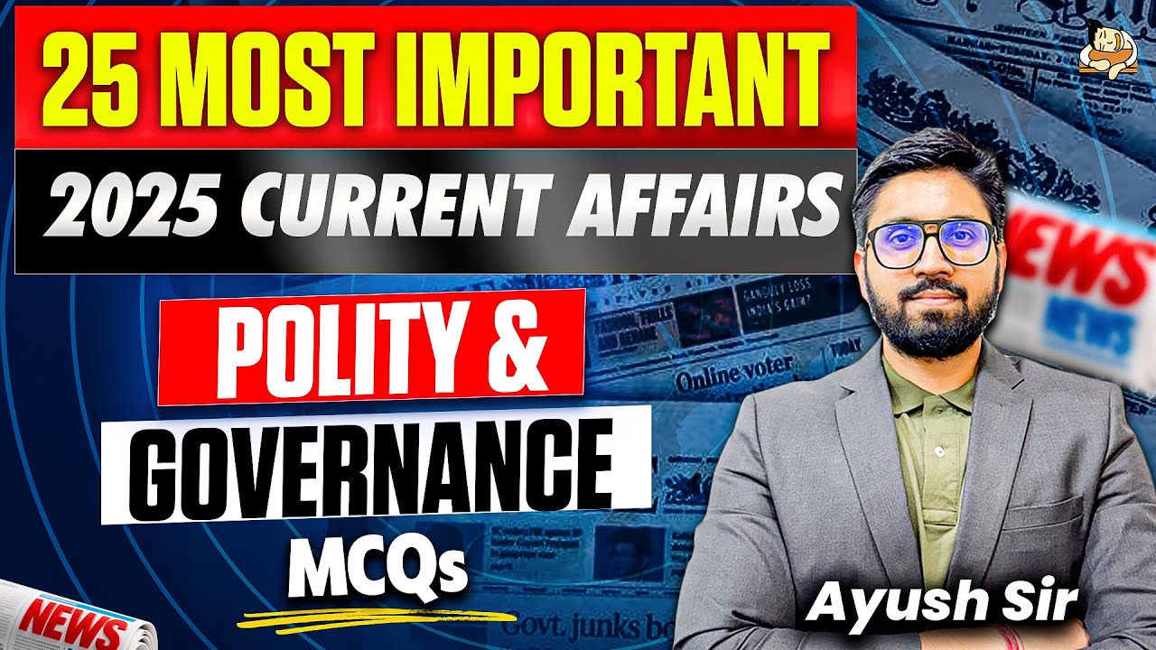 UPSC Most Important 25 Polity Current Affairs MCQs 2025 | Most Expected for UPSC Prelims 2026