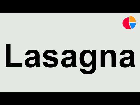 How to Pronounce "Lasagna"