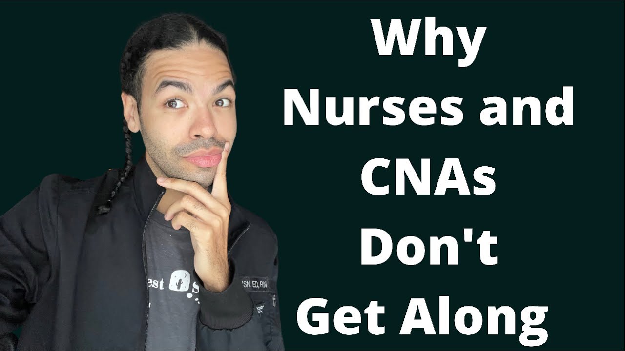 Why CNAs and Nurses Don’t Get Along