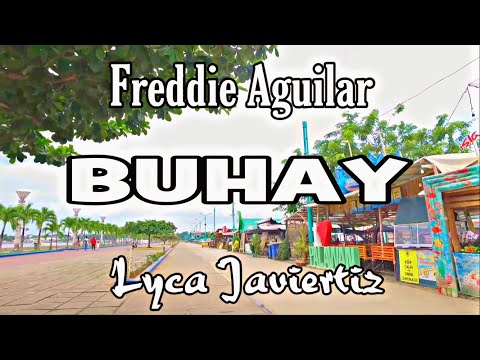 Buhay - Freddie Aguilar | Lyca Javiertiz | Lyrics