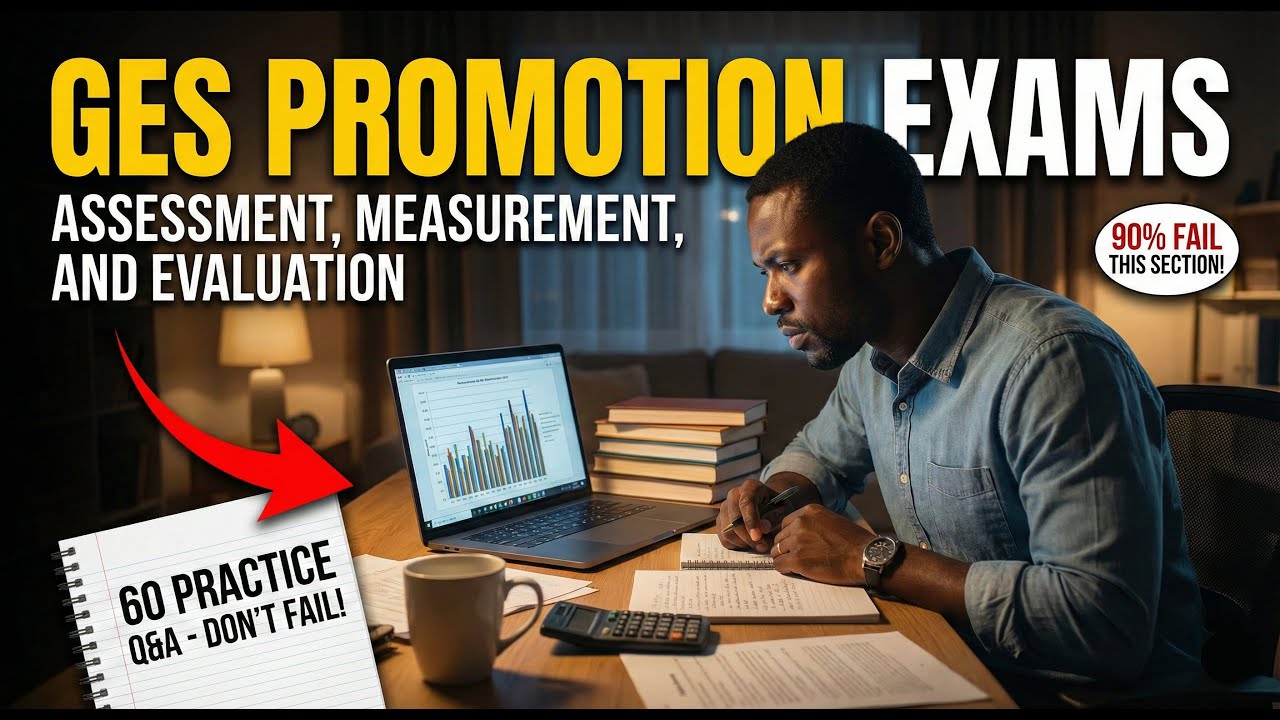 GES Promotion Aptitude Test: 60 Assessment & Evaluation Practice Questions