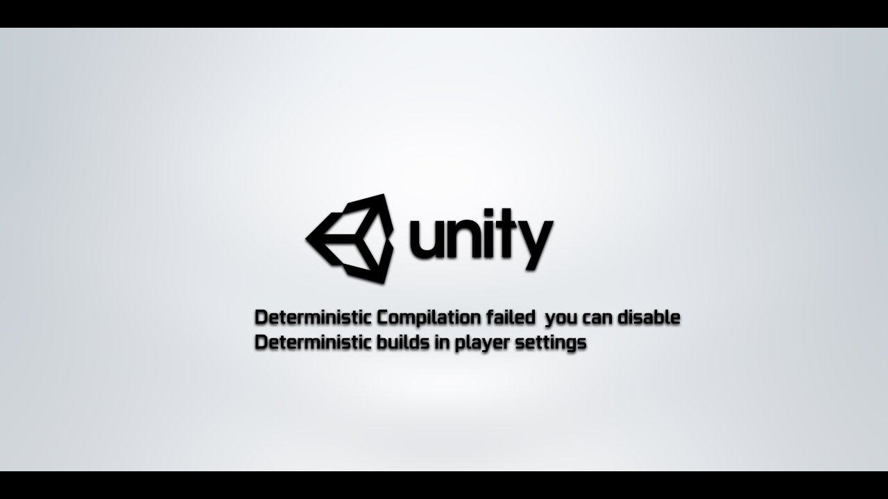 Deterministic Compilation failed  you can disable Deterministic builds in player settings | Fixed