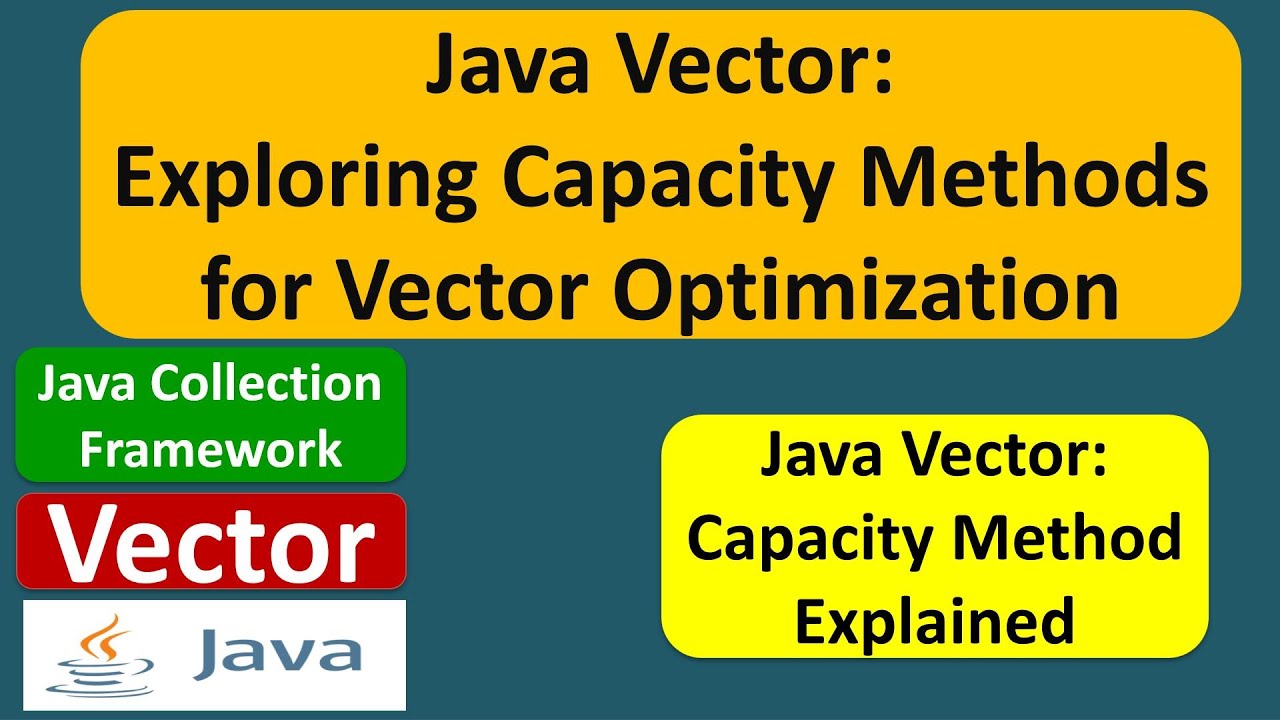 Java Vector Tutorial: Exploring Capacity Methods for Vector Optimization | Java Collection Framework