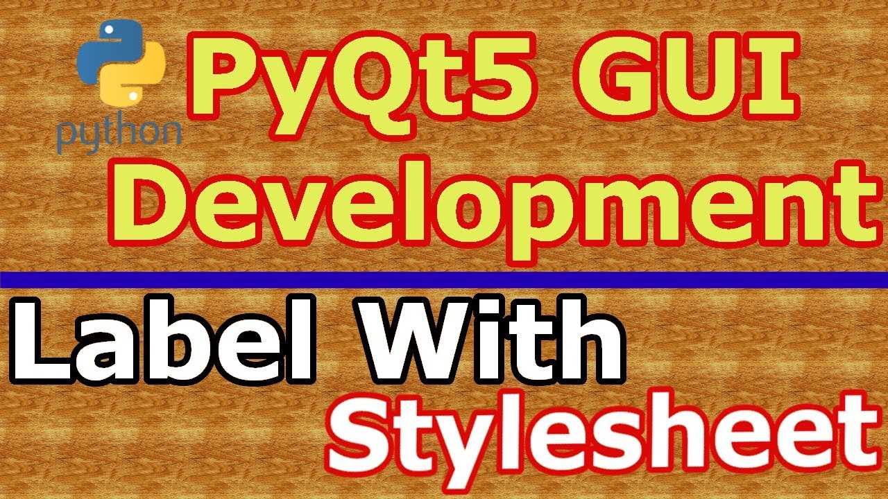 PyQt5 Create Label & Stylesheets With QLabel (Python GUI Development)  #7