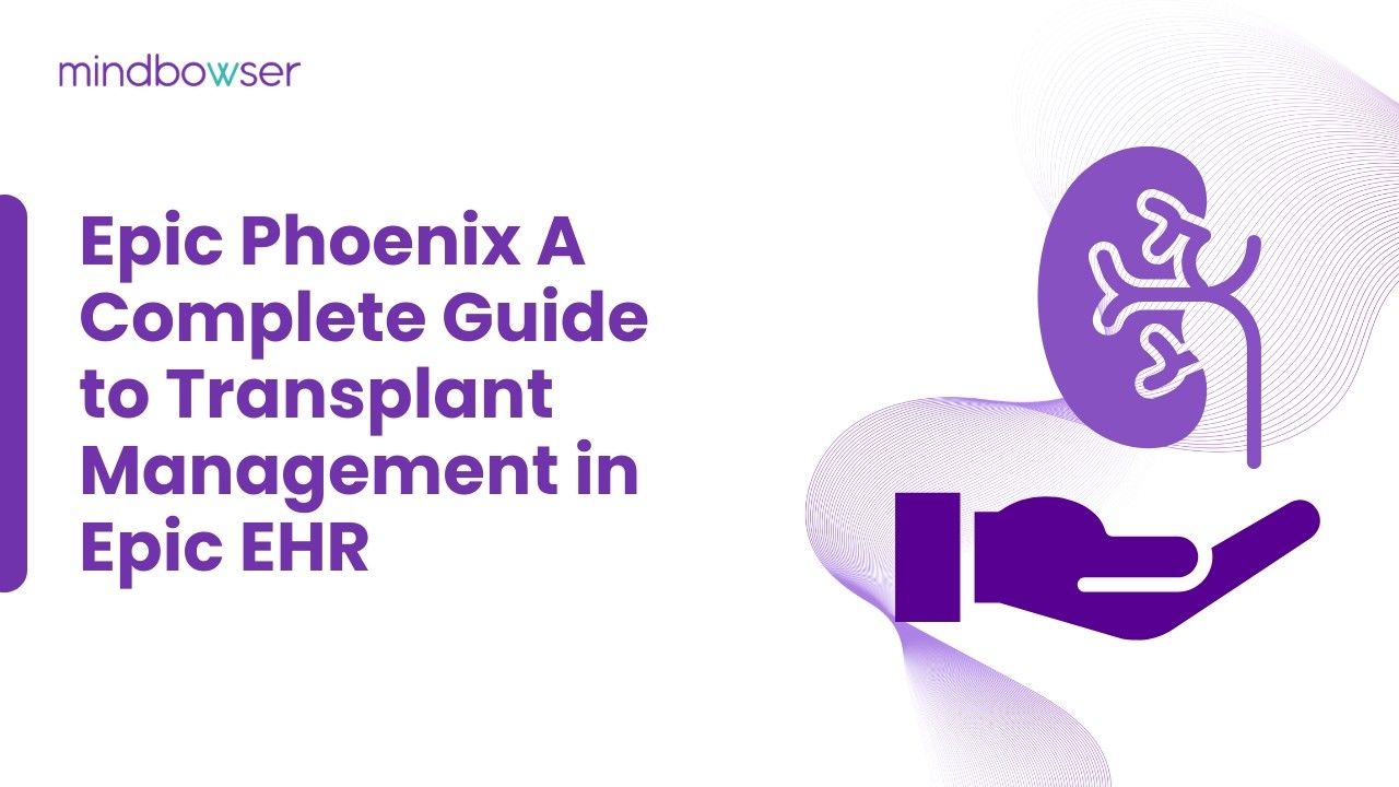 Epic Phoenix A Complete Guide to Transplant Management in the Epic Ecosystem