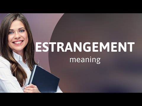 Estrangement | what is ESTRANGEMENT definition