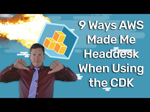 9 Ways AWS Made Me Headdesk When Using the CDK