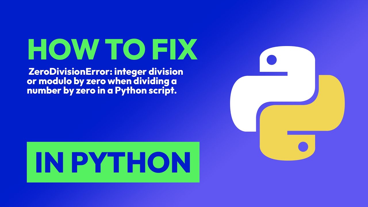How to fix  ZeroDivisionError: integer division or modulo by zero when dividi... in Python
