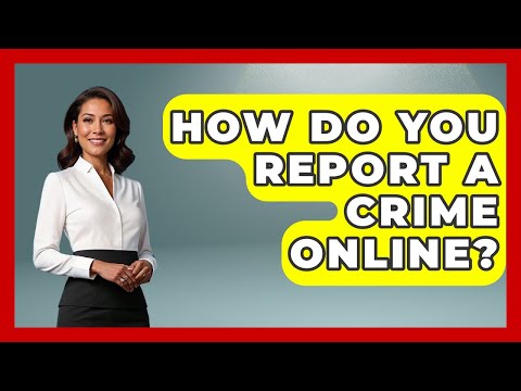 How Do You Report A Crime Online? - The Ethical Compass
