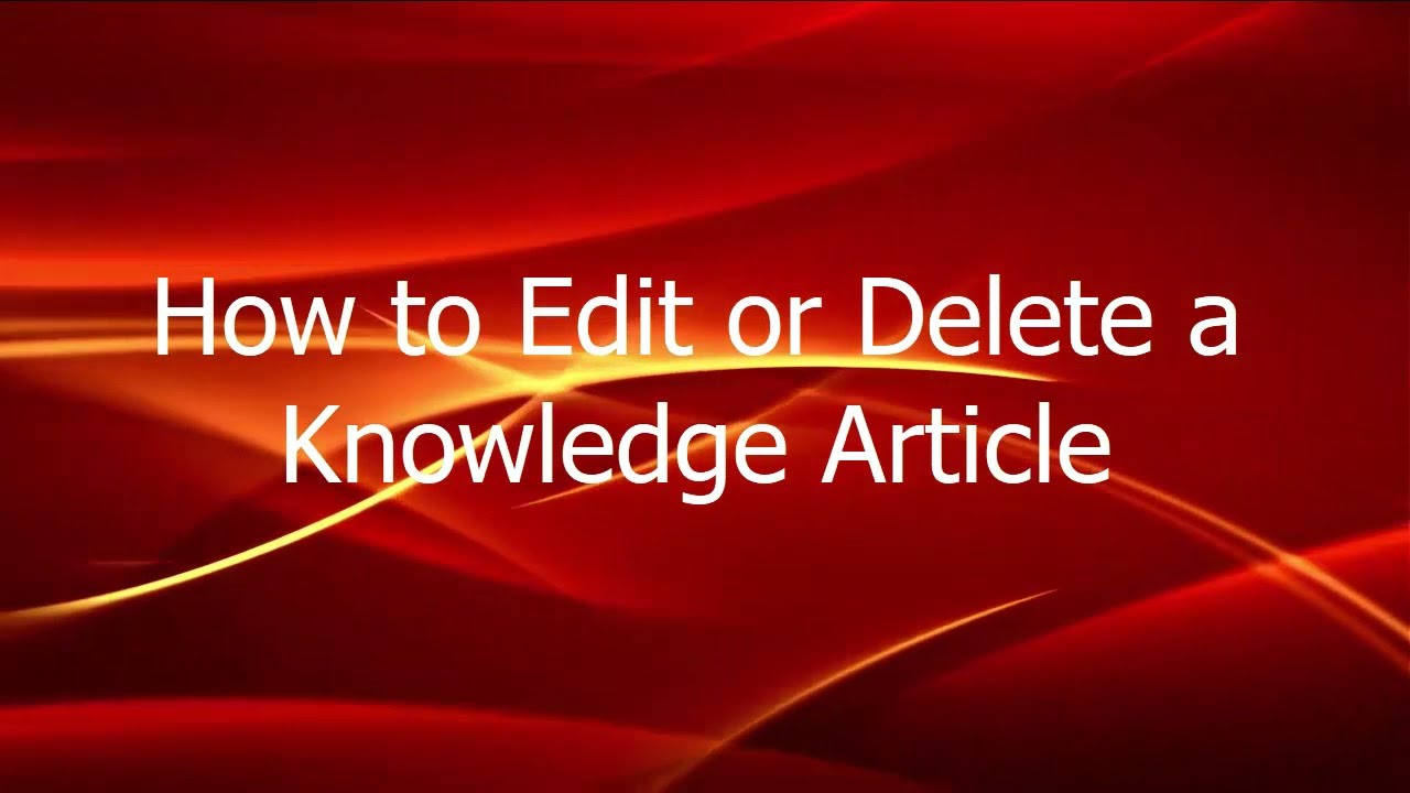 How to Edit or Delete a Knowledge Article