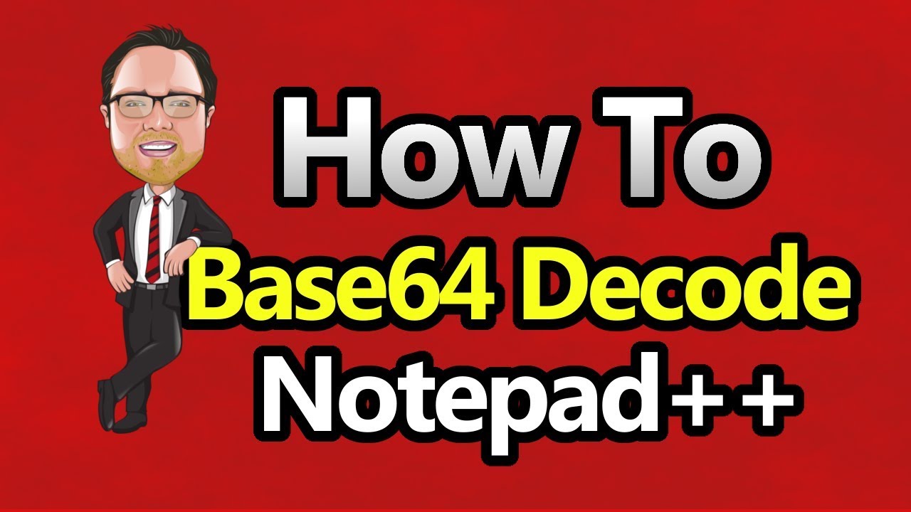 Notepad++ - Base64 Decode