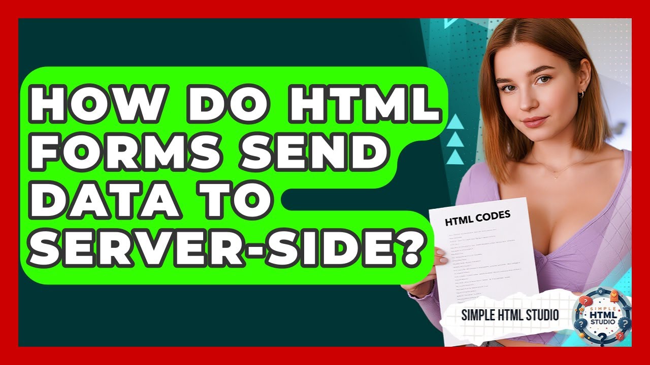How Do HTML Forms Send Data To Server-side? - Simple HTML Studio