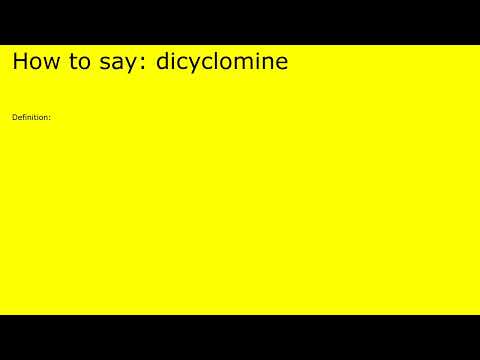 How to pronounce dicyclomine by british speaker