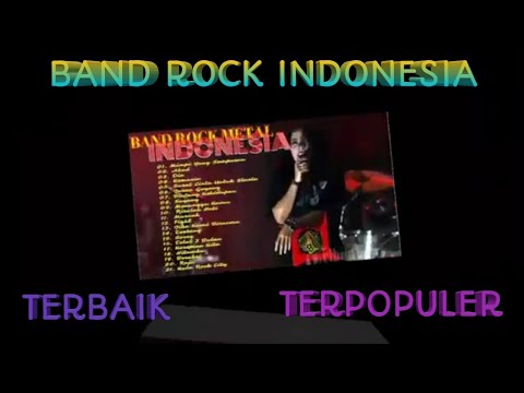 BAND ROCK INDONESIA TERBAIK & TERPOPULER _ Sepanjang masa
