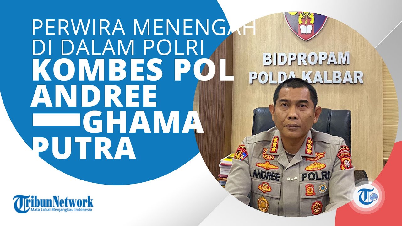 Profil Kombes Pol Andree Ghama Putra, Perwira Menengah di dalam Polri - Tribun Video