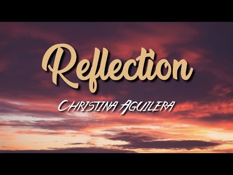 Christina Aguilera - Reflection (Lyrics) HD