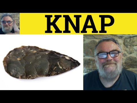🔵 Knap Meaning - Knap Examples - Knap Definition - Archaeology - Knap