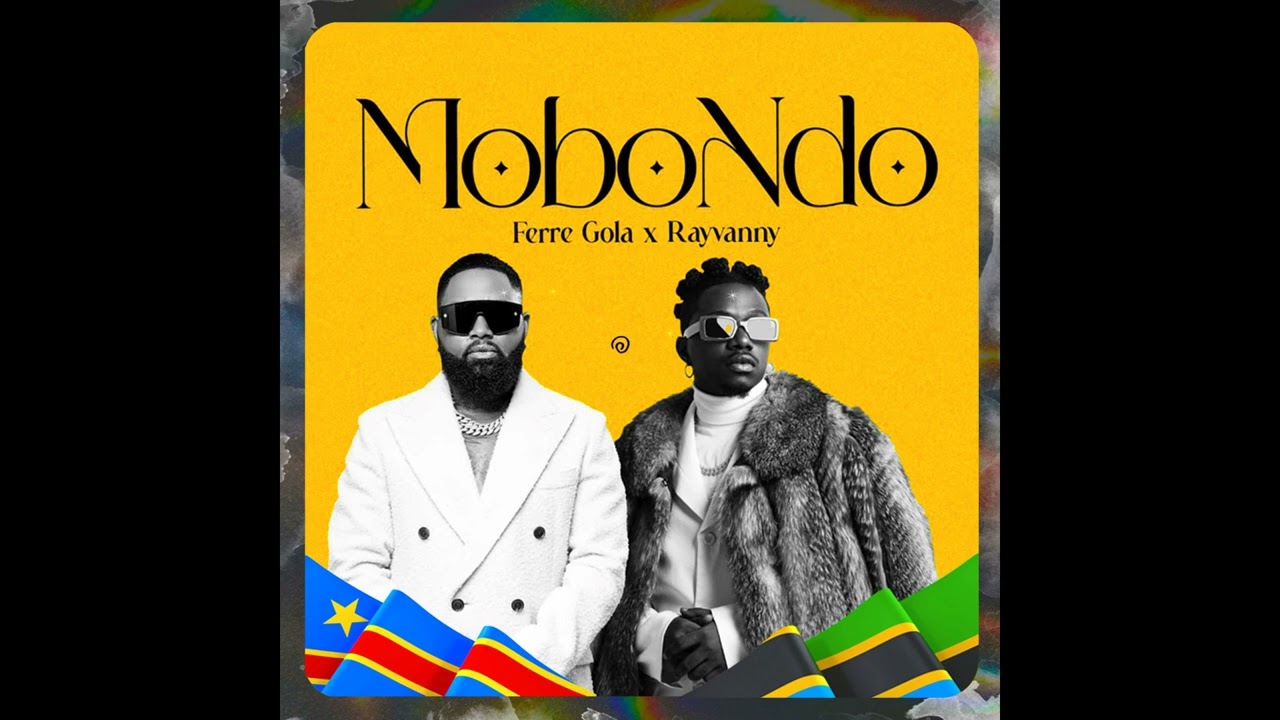 Mobondo by Rayvanny & Ferre Gola from Democratic Republic of the Congo ...