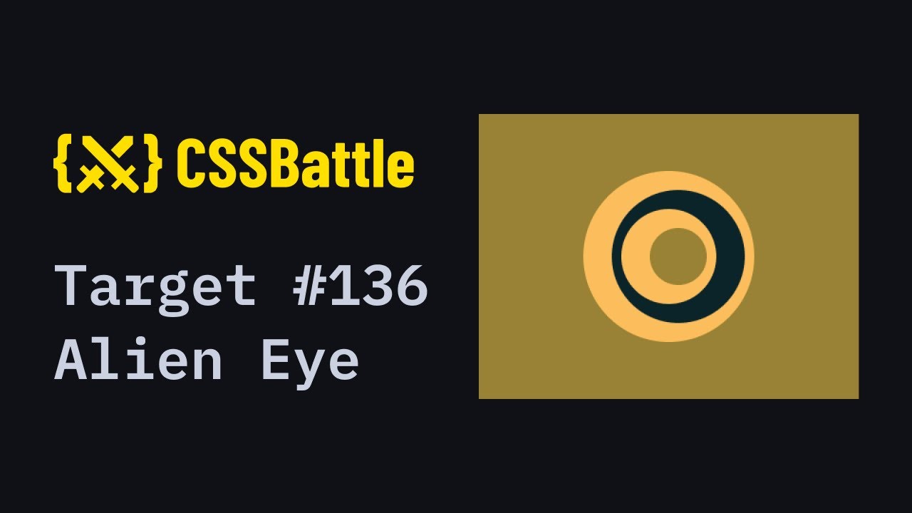 CSS Battle #136 - Alien Eye | 100% match solution