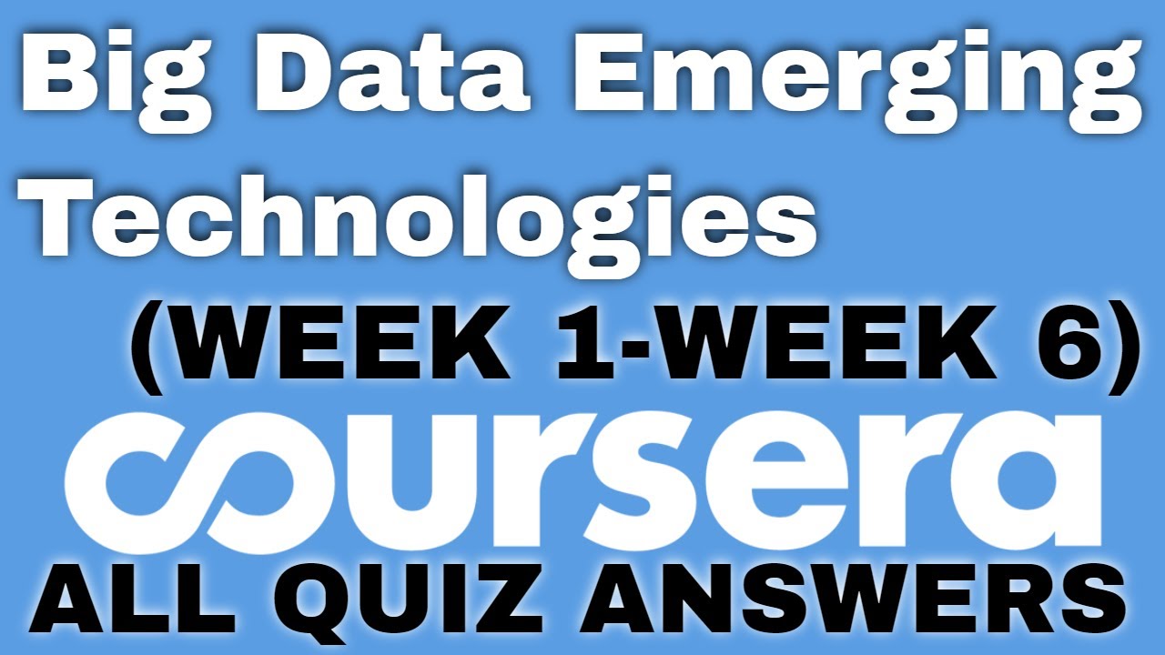 Big Data Emerging Technologies coursera quiz answers|Big Data Emerging Technologies coursera answers