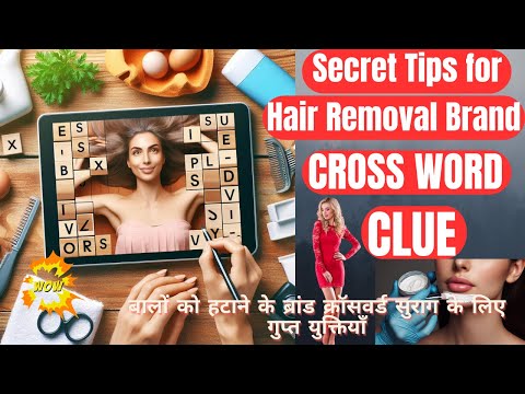 Hair Removal Brand Crossword Clue | The Secrets Tips Revealed