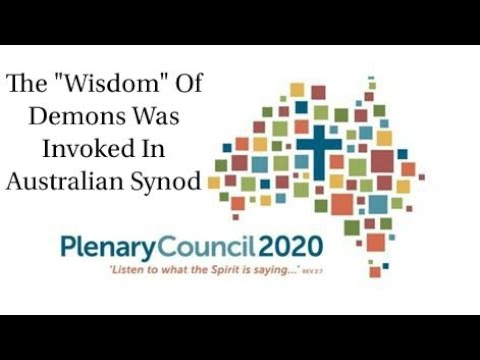 The Wisdom Of Demons Was Invoked In The Australian Synod – RETURN TO ...