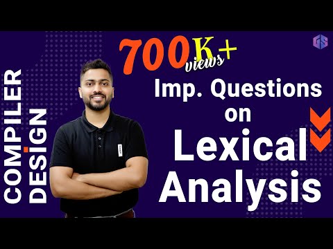 Lec-4: Token Count using Lexical Analysis | Questions on Lexical Analysis | Imp Questions