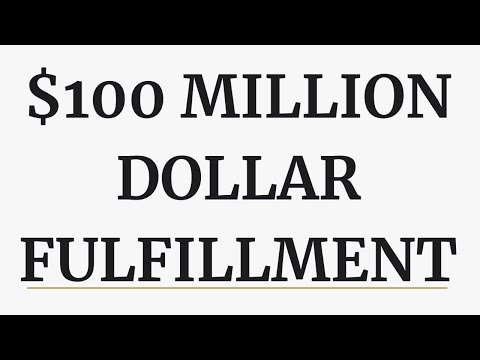 $100 Million Dollar Fulfillment