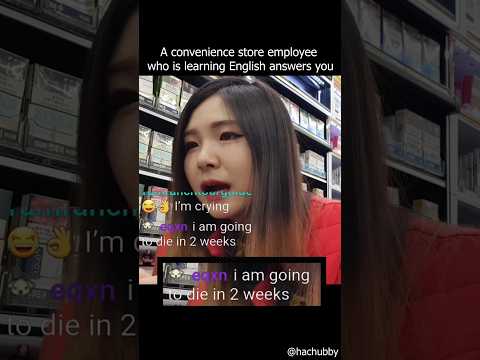 A convenience store employee who is learning English answers you