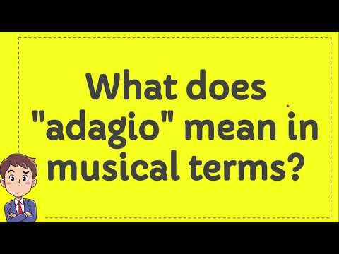 What does "adagio" mean in musical terms?