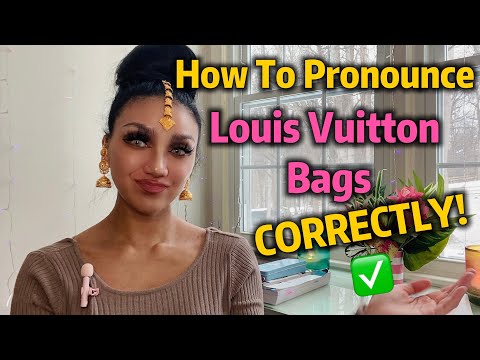 How To Say Louis Vuitton Bag Names CORRECTLY | French Pronunciation
