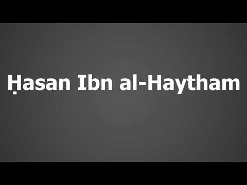 How To Pronounce Hasan Ibn al Haytham