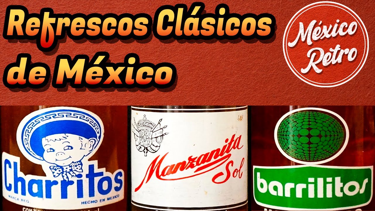 SABORES DEL PASADO: Refrescos Clásicos de México