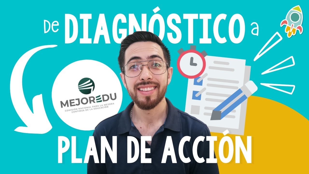 Convierte tu Diagnóstico Escolar en un Plan de Acción (MEJOREDU)
