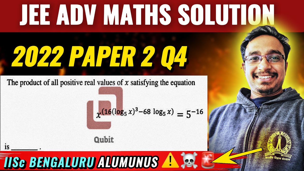 Q4 JEE Advanced 2022 Mathematics Paper 2 Solution | Properties of Logarithms | Equations | Roots