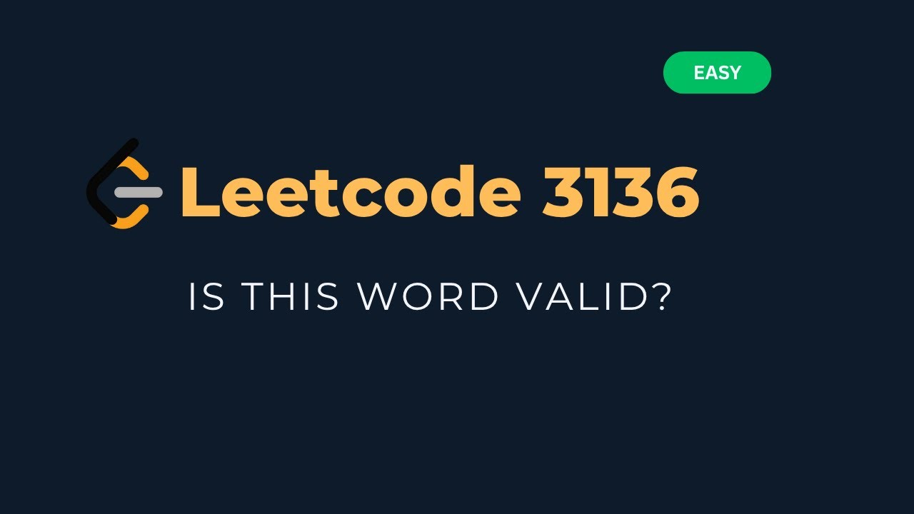 Is This Word Valid? - LeetCode 3136 Explained [Python]