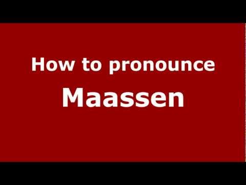 How to Pronounce Maassen - PronounceNames.com