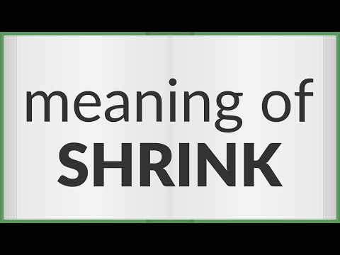 Shrink | meaning of Shrink