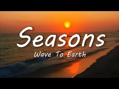 wave to earth - seasons (Lyrics)