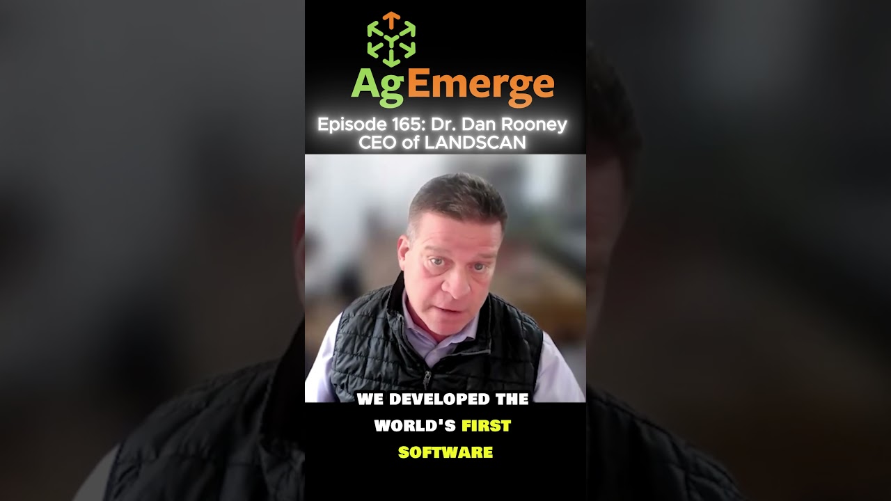 AgEmerge Podcast 165 with Dan Rooney CEO of LandScan #podcast #agtech #digitaltwin #farming