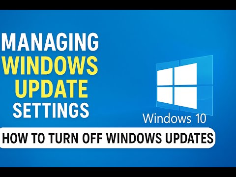 Managing Windows Update Settings | How to Turn Off Windows Updates | Windows 10
