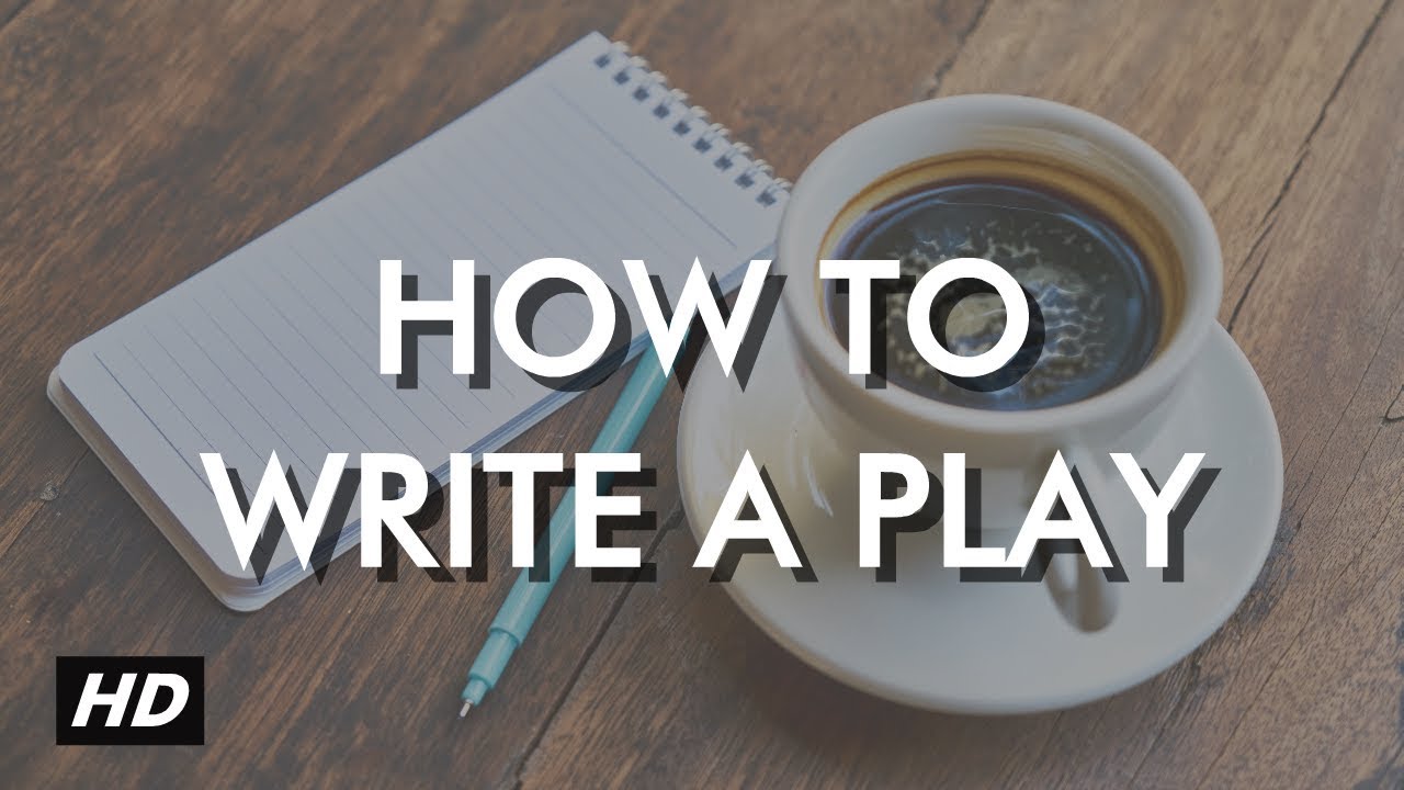 How to write a play - five golden rules